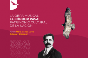 LA OBRA MUSICAL EL CÓNDOR PASA: PATRIMONIO CULTURAL DE LA NACIÓN ...